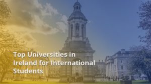 10 Best Universities in Ireland for International Students 2025