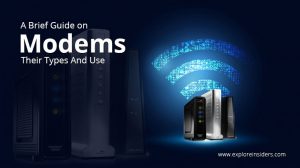 A Brief Guide on Different Types of Modems, And Benefits