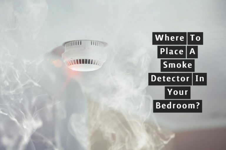 Where to Place a Smoke Detector in Your Bedroom? 2025