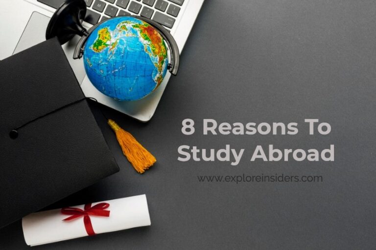 Top 8 Reasons Why Study Abroad - Explore Insiders
